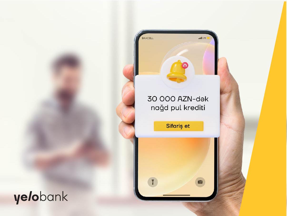 SƏNƏ ÖZƏL KREDİT | Yelo Bank